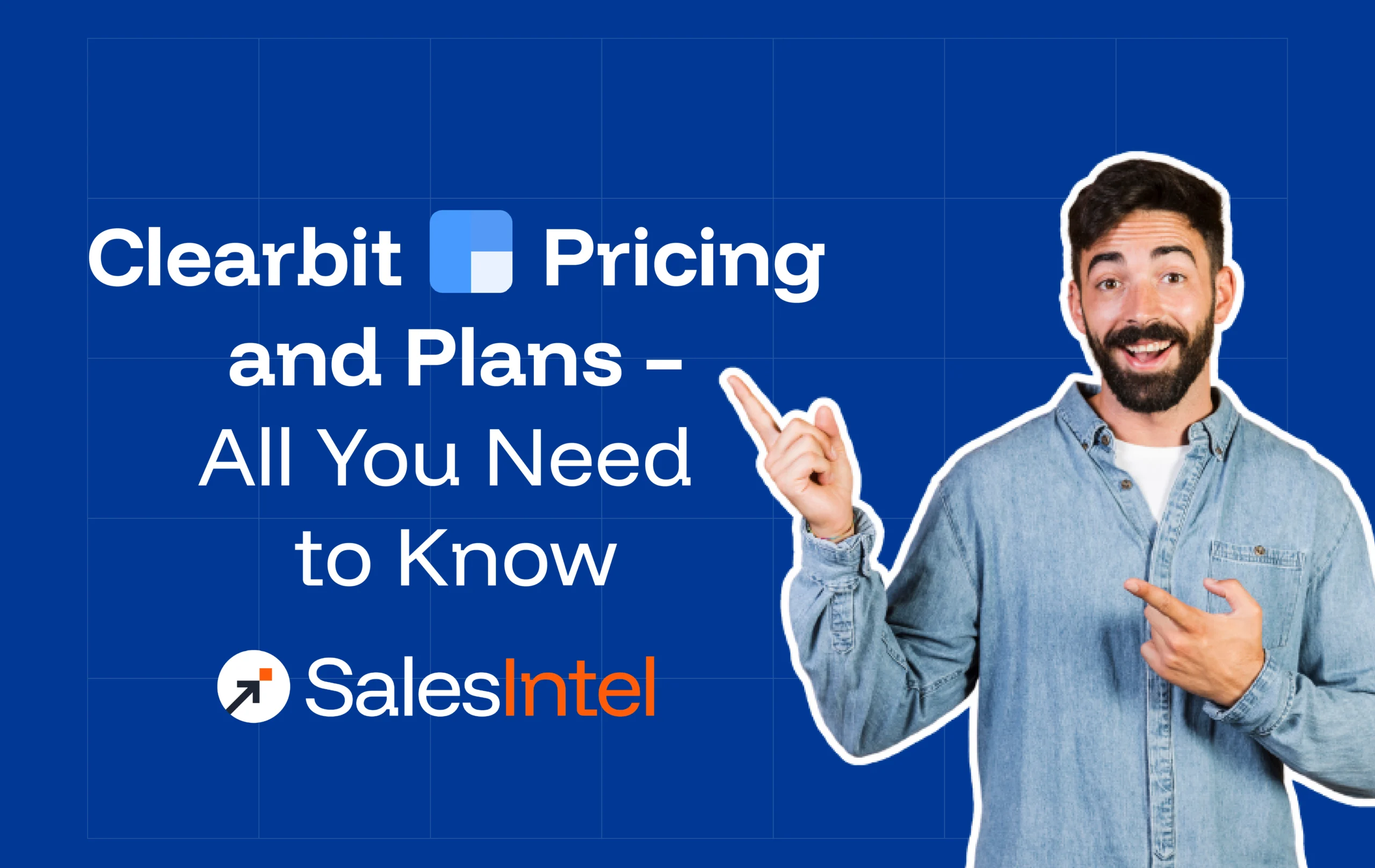 Clearbit Pricing and Plans – All You Need to Know - SalesIntel
